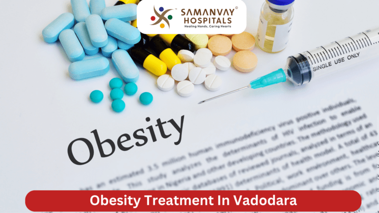 Obesity Treatment In Vadodara | Samanvay Hospital