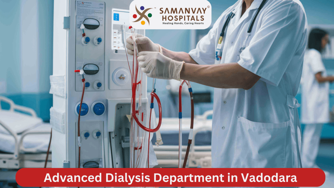 Advanced Dialysis Department in Vadodara | Samanvay Hospital
